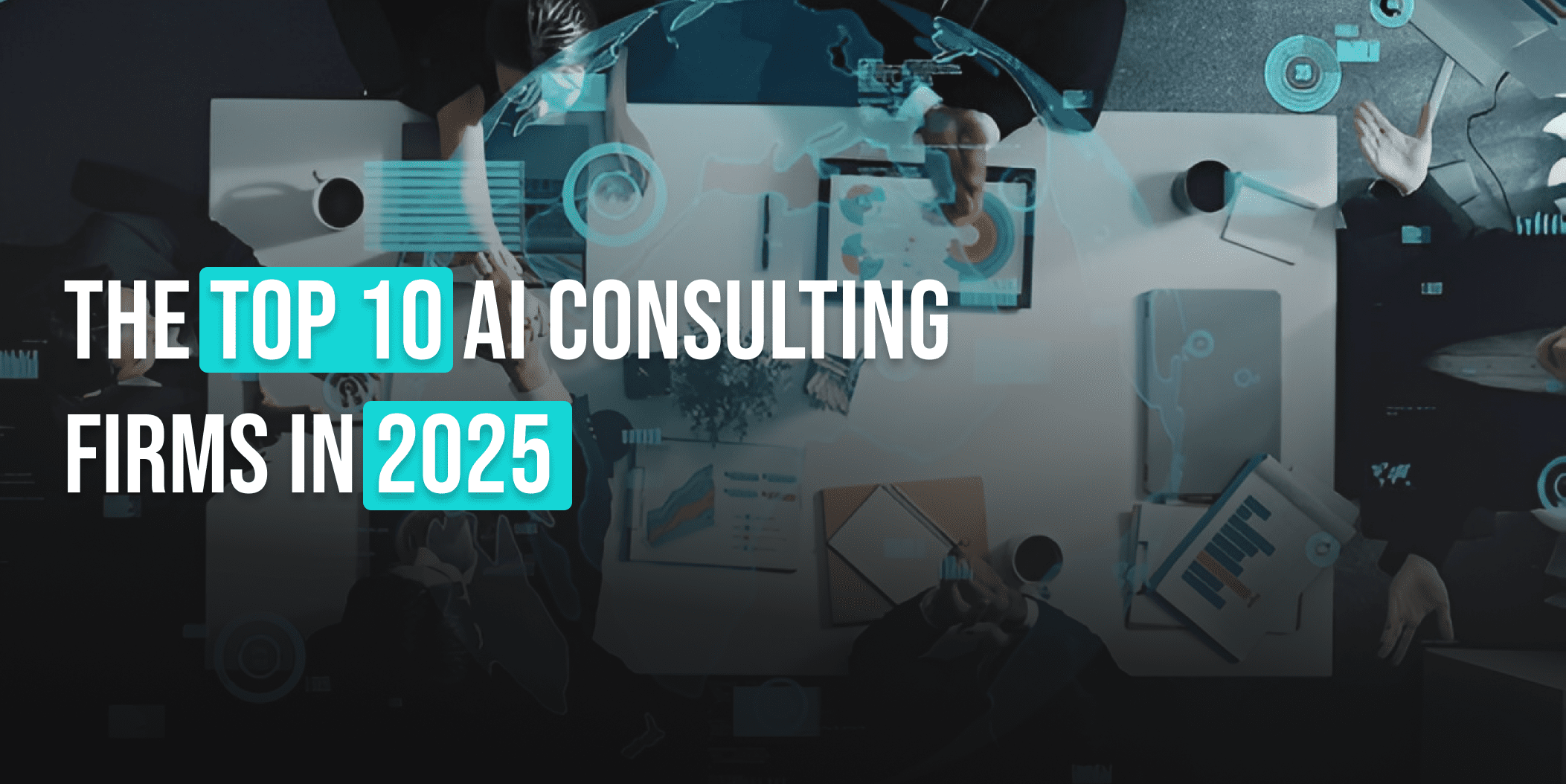 The 10 Most Loved AI Consulting Firms By CEOs In 2025